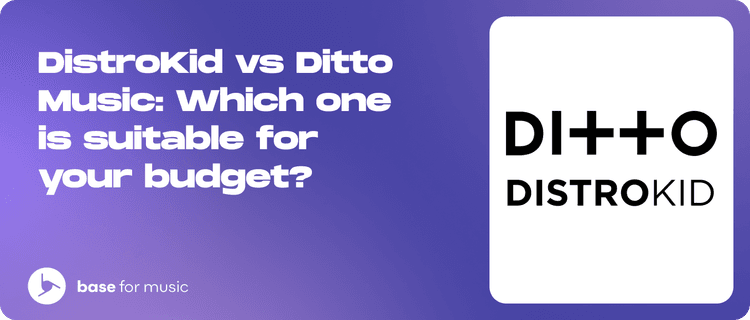 DistroKid vs Ditto Music: Which one is suitable for your budget?